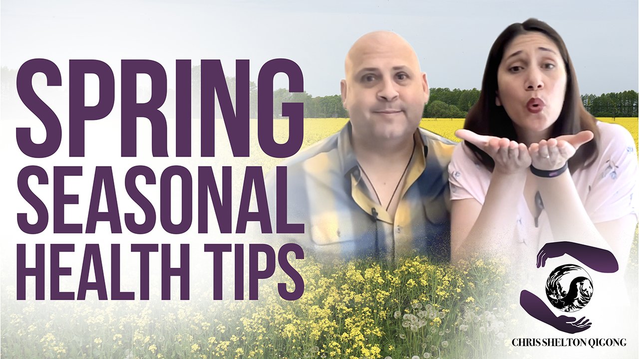 Spring Tips Shelton Qigong